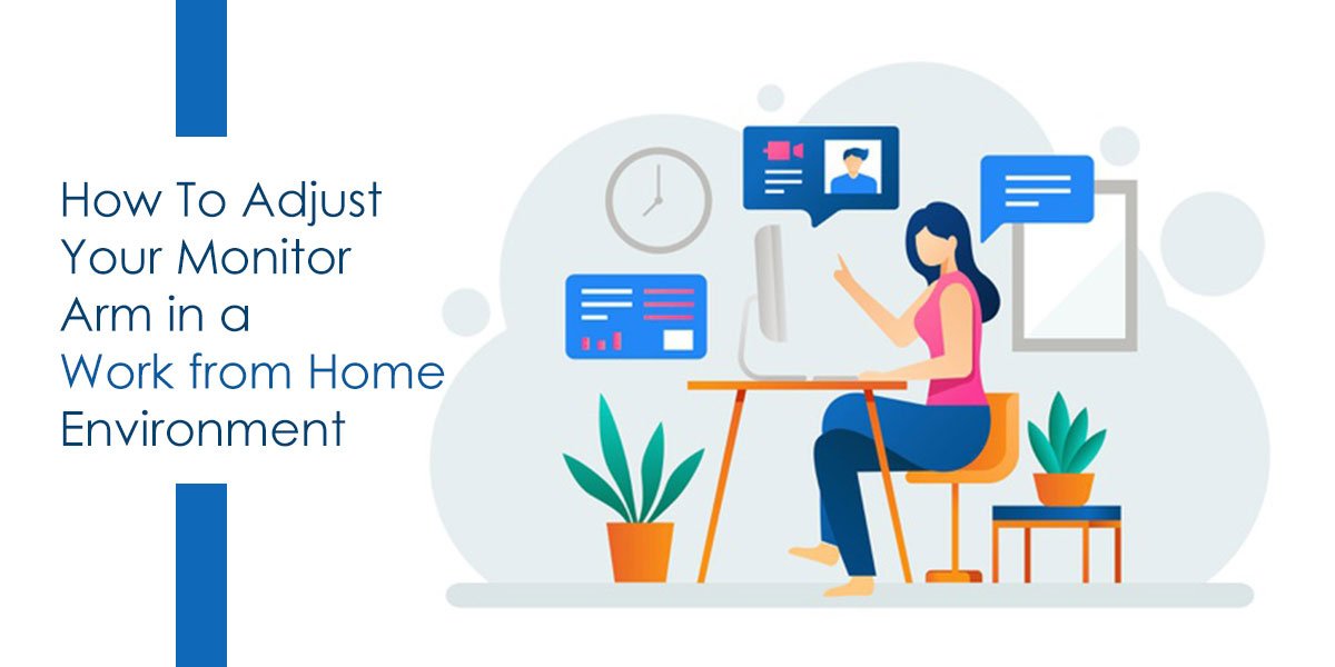 How To Adjust Your Monitor Arm in a Work from Home Environment | Jin ...